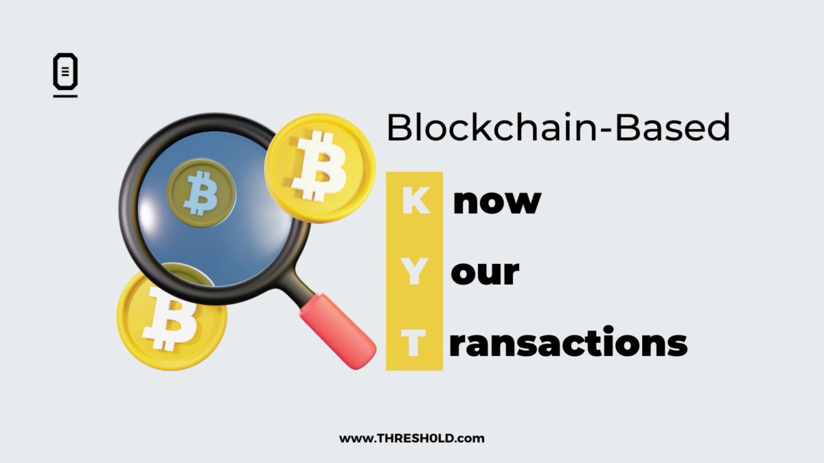 Blockchain-Based Know-Your Transactions - THRESH0LD - MPC Back Office Infrastructure